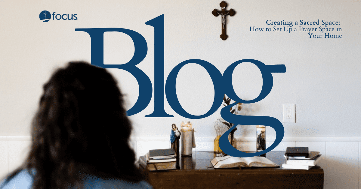 Creating a Sacred Space: How to Set Up a Prayer Space in Your Home - FOCUS